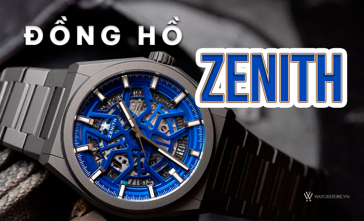 Đồng Hồ Zenith Chính Hãng, Cao Cấp, Nhiều Mẫu Đẹp Giá Tốt