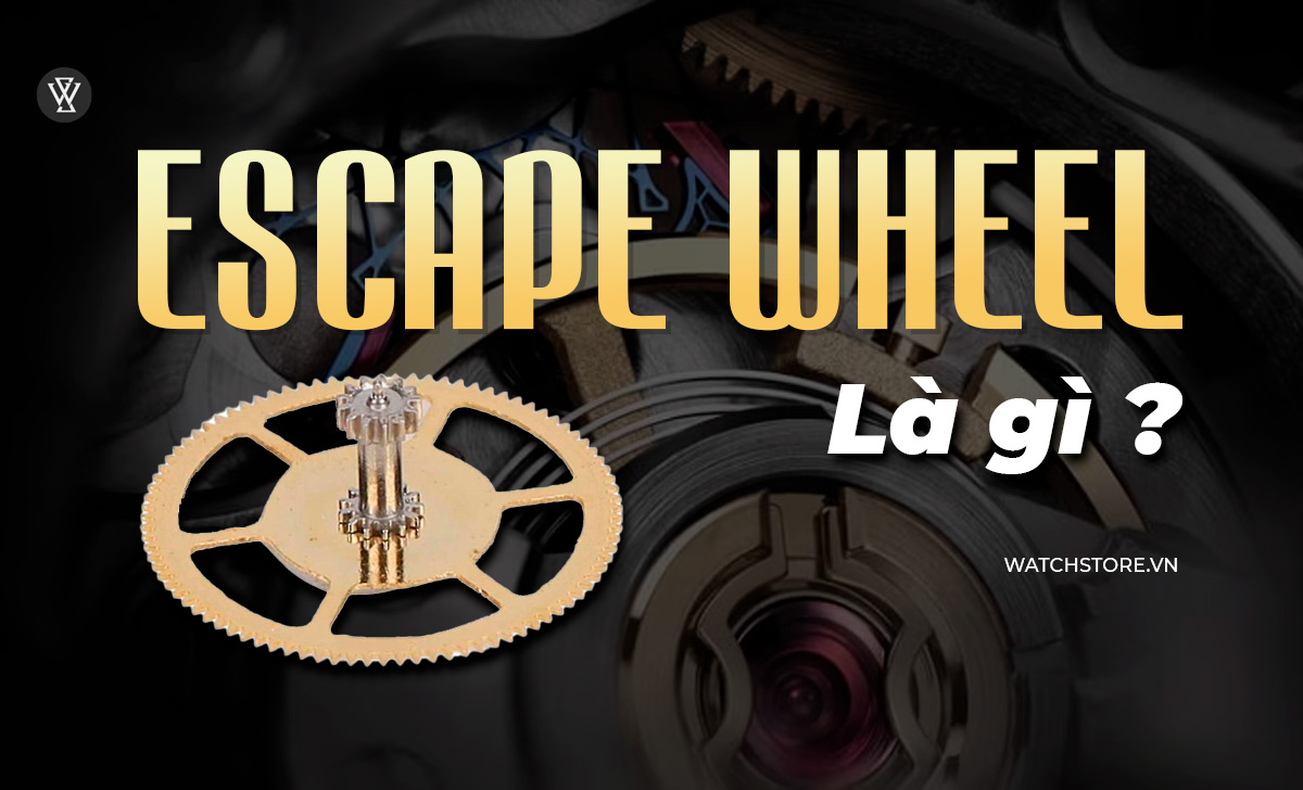 Escape Wheel là gì? 3 loại bánh xe thoát đồng hồ phổ biến