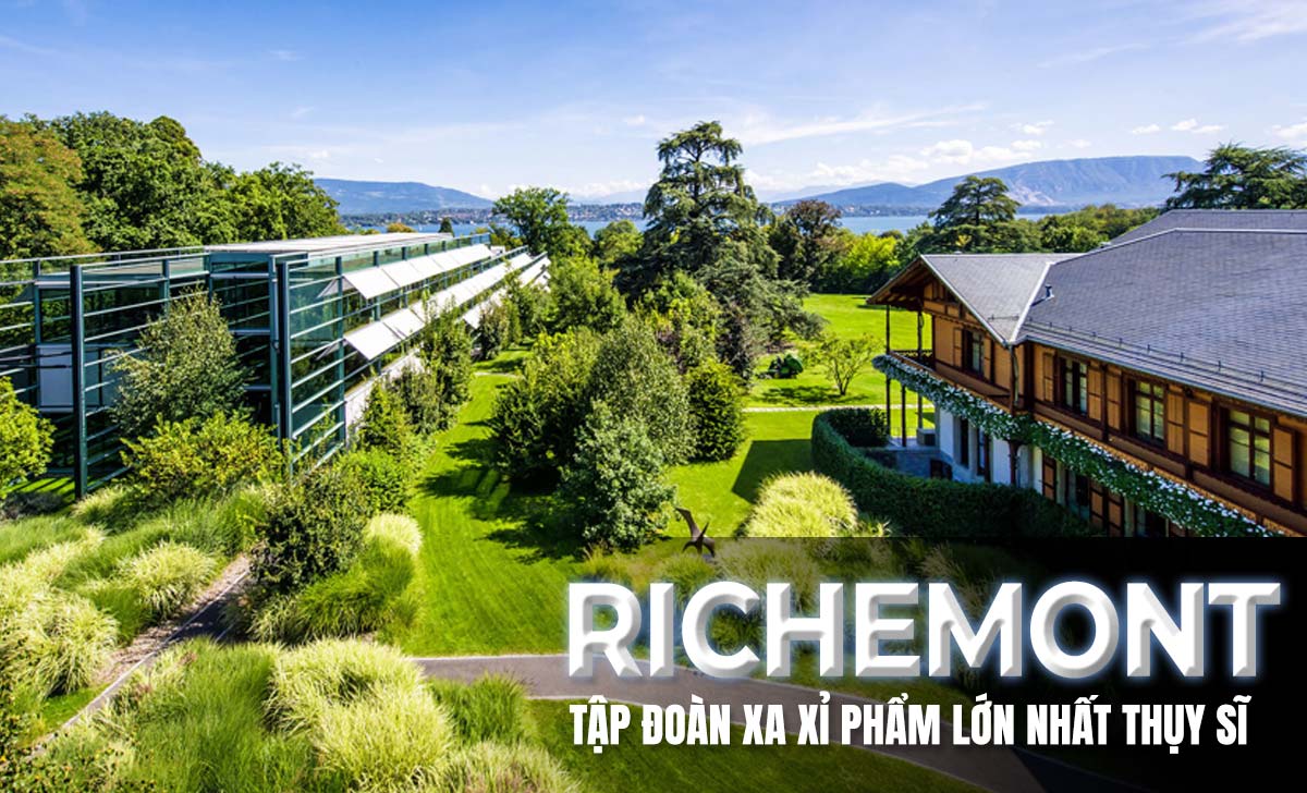 Richemont - Tập đoàn trang sức và đồng hồ lớn nhất Thụy Sĩ